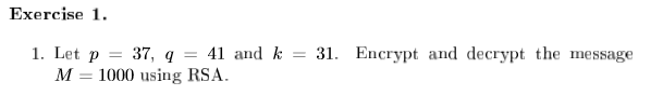 Solved Exercise 1. 1. Let P 31. Encrypt and decrypt the | Chegg.com
