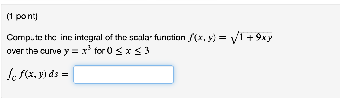 Solved (1 point) = Compute the line integral of the scalar | Chegg.com