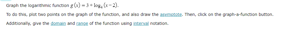 Solved Graph the logarithmic function g(x)=3+log4(x-2).To do | Chegg.com