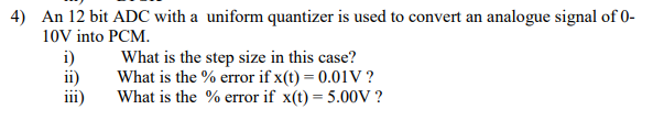 Solved 4) An 12 bit ADC with a uniform quantizer is used to | Chegg.com