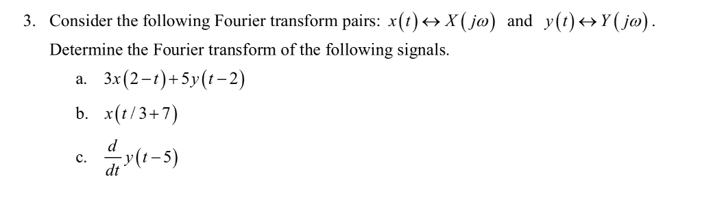 Solved Consider the following Fourier transform pairs. | Chegg.com