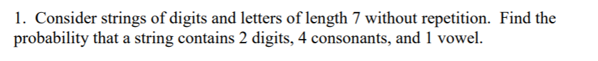 Solved 1. Consider strings of digits and letters of length 7 | Chegg.com