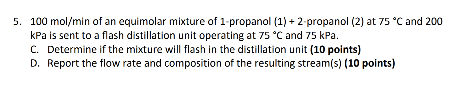 Solved 5. 100 mol/min of an equimolar mixture of 1-propanol | Chegg.com