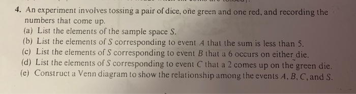 Solved 4. An experiment involves tossing a pair of dice, one | Chegg.com