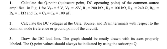 Solved Calculate the Q-point (quiescent point, DC operating | Chegg.com