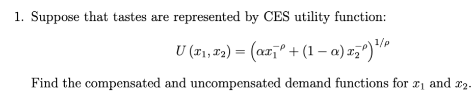 Solved 1. Suppose that tastes are represented by CES utility | Chegg.com