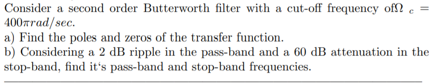 Solved Consider a second order Butterworth filter with a | Chegg.com