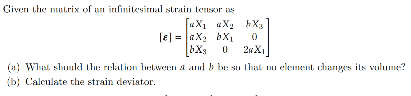 Solved Given the matrix of an infinitesimal strain tensor as | Chegg.com