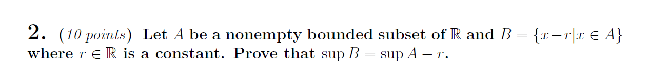 Solved 2. (10 points) Let A be a nonempty bounded subset of | Chegg.com