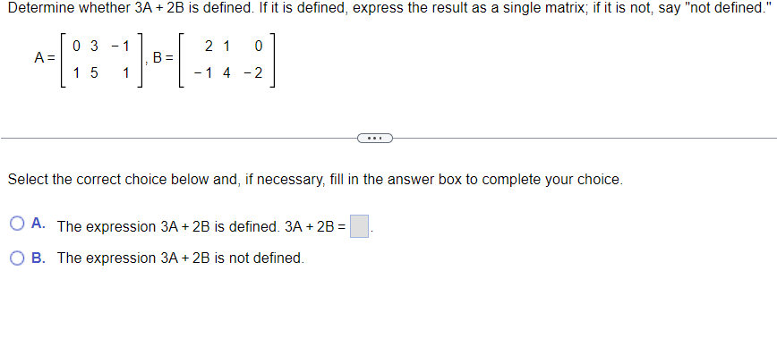 Solved Determine whether 3 A+2 B is defined. If it is | Chegg.com