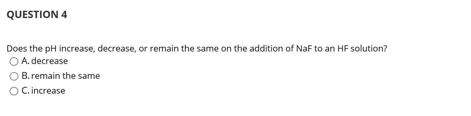 Solved QUESTION 4 Does the pH increase, decrease, or remain | Chegg.com