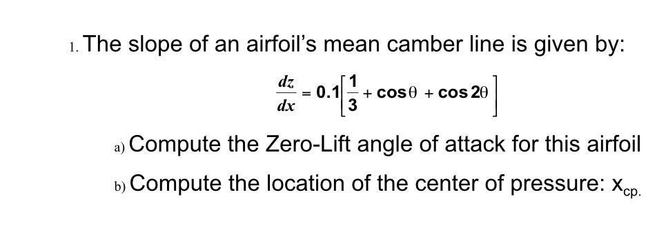 Solved dz dx 1. The slope of an airfoil's mean camber line | Chegg.com