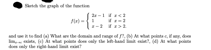 Solved Sketch the graph of the function f(x)=⎩⎨⎧2x−11x−2 if | Chegg.com