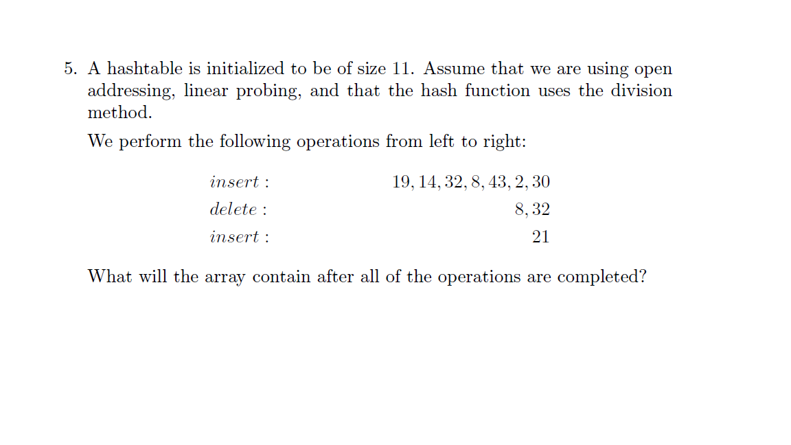 Solved 5. A hashtable is initialized to be of size 11. | Chegg.com