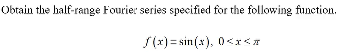 Solved Obtain the half-range Fourier series specified for | Chegg.com