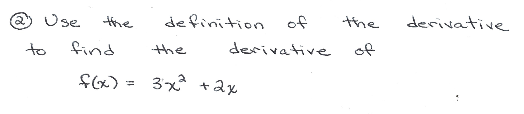 Solved 2 Use the the derivative definition of the derivative | Chegg.com