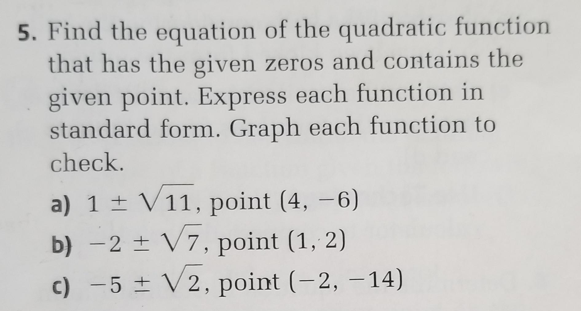 Solved 5. Find the equation of the quadratic function that | Chegg.com