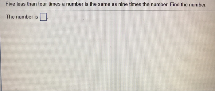Solved Five less than four times a number is the same as | Chegg.com