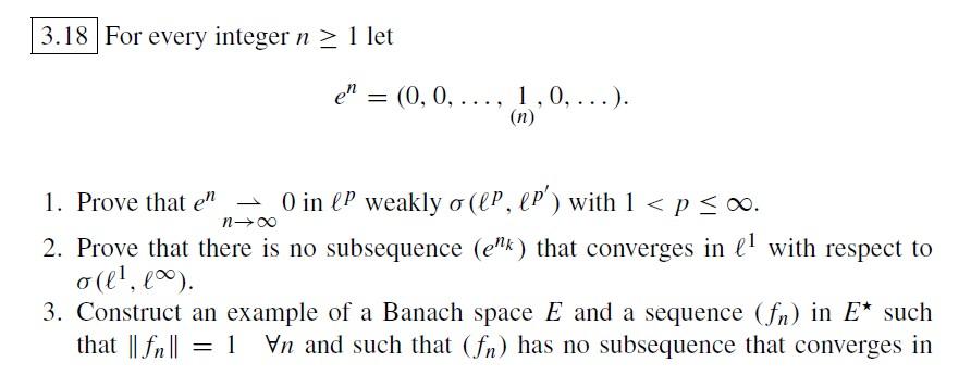 Solved 3.18 For every integer n≥1 let en=(0,0,…,(n)1,0,…). | Chegg.com