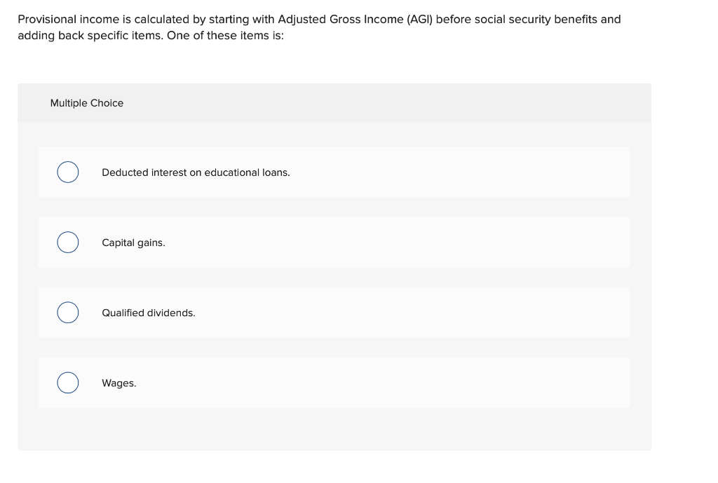Solved Provisional income is calculated by starting with | Chegg.com