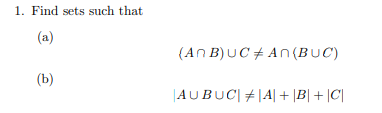 Solved 1. Find sets such that (a) (An BUC+ AN(BUC) ) (b) | Chegg.com