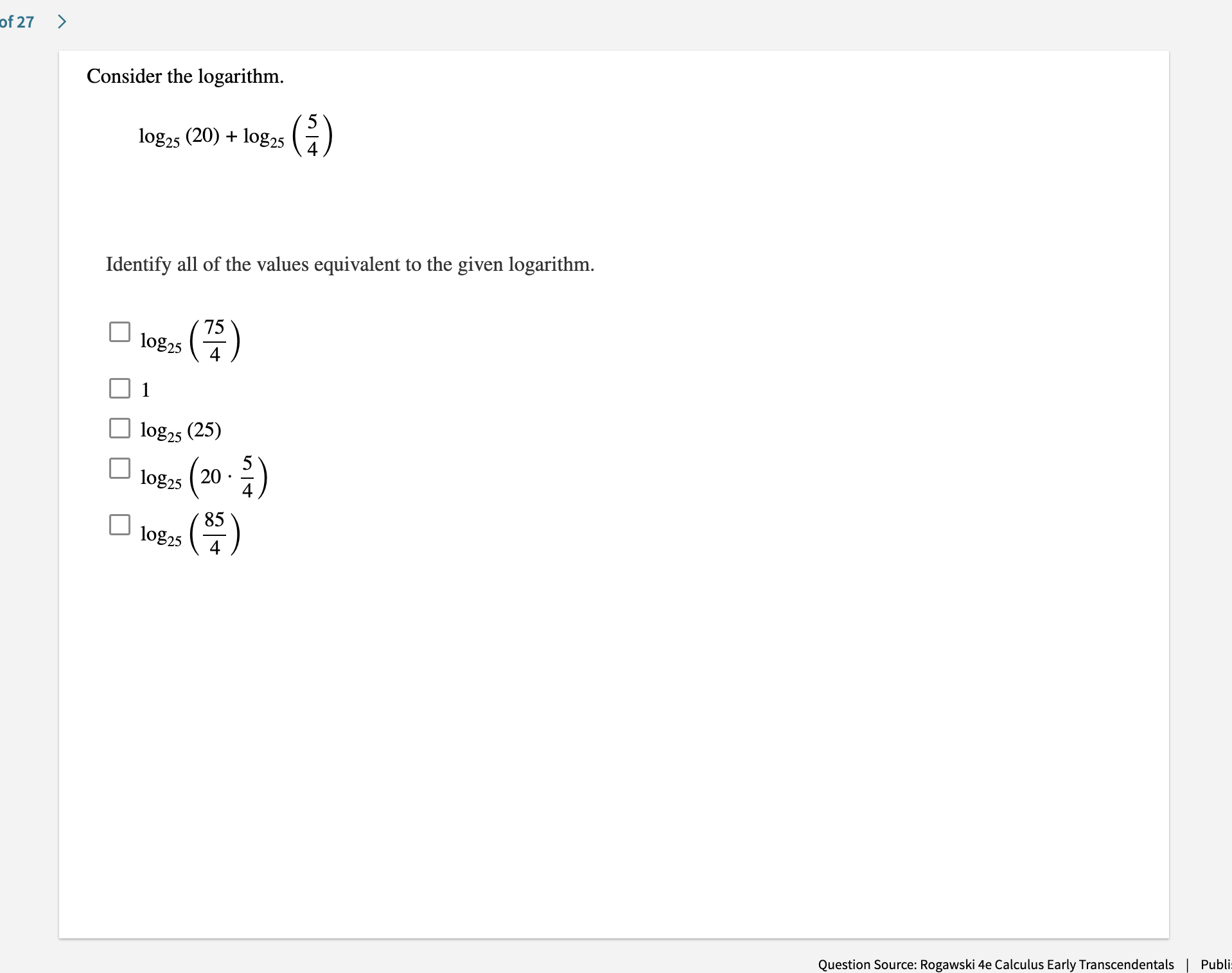 Solved Consider the logarithm.log25(20)+log25(54)Identify | Chegg.com