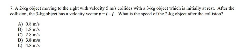 Solved 7. A 2-kg object moving to the right with velocity 5 | Chegg.com