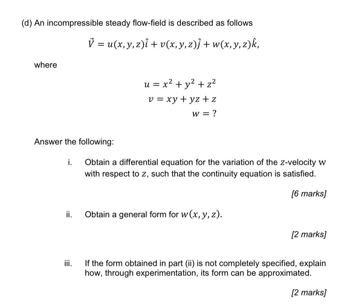 Solved (d) An incompressible steady flow-field is described | Chegg.com