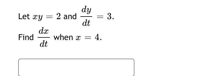 Solved 3. dy Let xy = 2 and dt dx Find when x 4. dt | Chegg.com