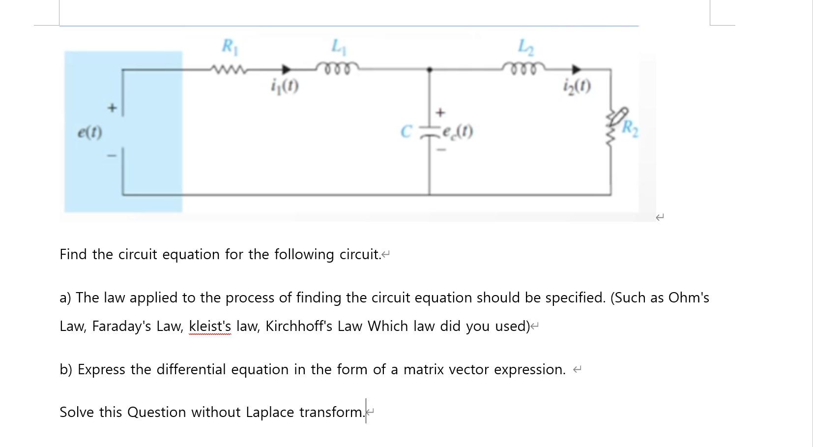 Solved Find the circuit equation for the following circuit. | Chegg.com