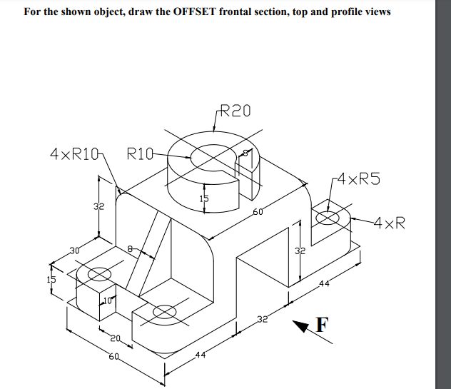 Solved For the shown object, draw the OFFSET frontal | Chegg.com