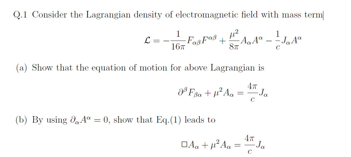 Solved Q.1 Consider the Lagrangian density of | Chegg.com