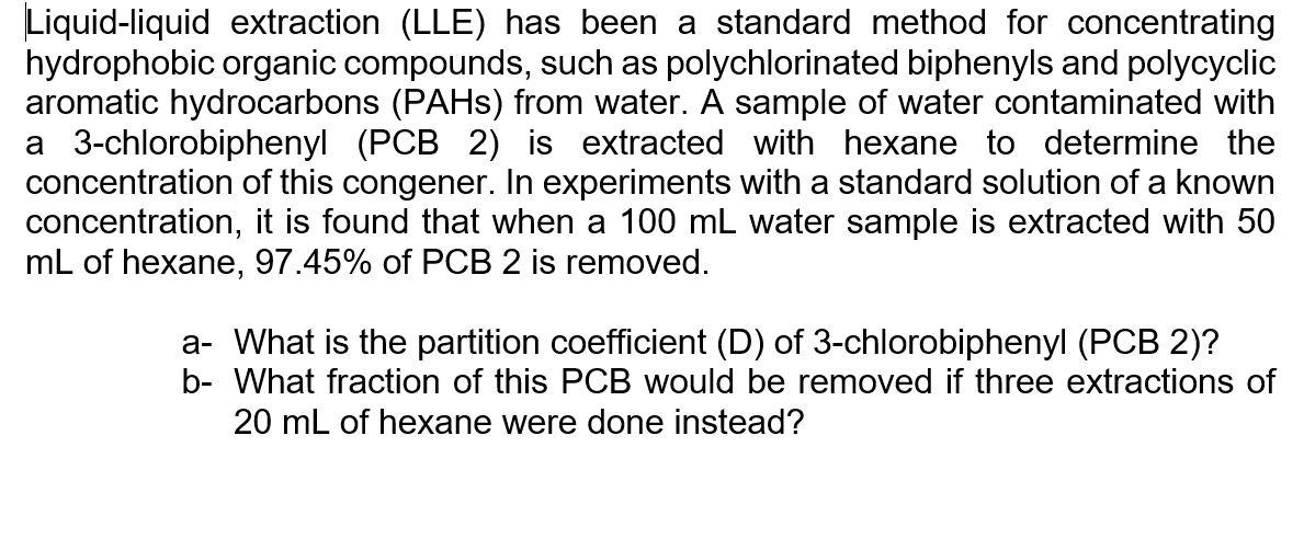 Solved Liquid-liquid extraction (LLE) has been a standard | Chegg.com