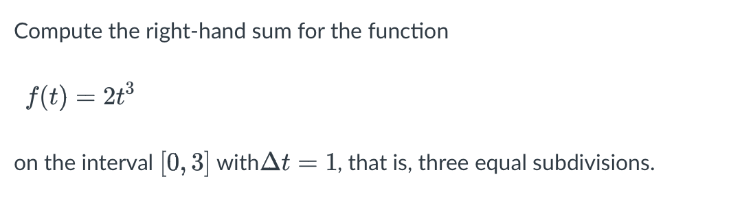 Solved Compute the right-hand sum for the function f(t) = | Chegg.com