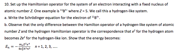 Solved 10. Set up the Hamiltonian operator for the system of | Chegg.com