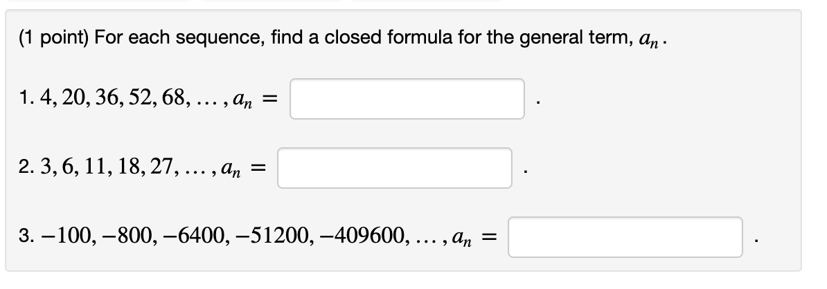 Solved (1 point) For each sequence, find a closed formula | Chegg.com