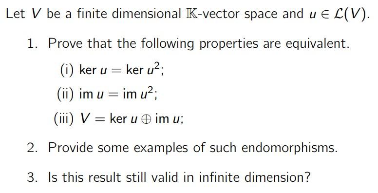Solved V be a finite dimensional K-vector space and u∈L(V). | Chegg.com