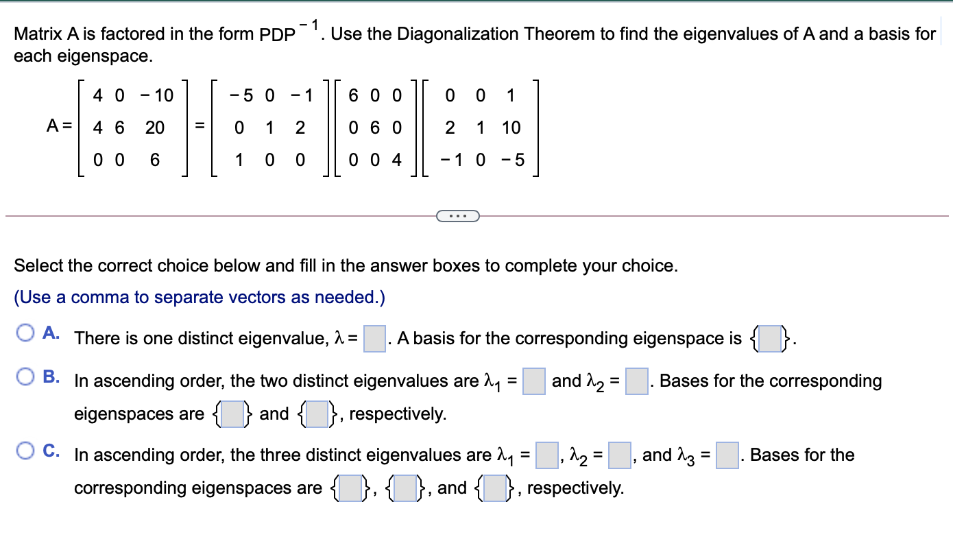 Solved Matrix A is factored in the form PDP-1. Use the | Chegg.com