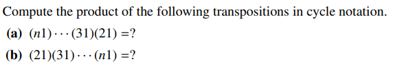 Solved Compute the product of the following transpositions | Chegg.com