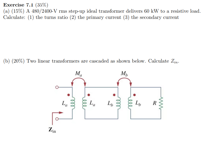 Solved Exercise 7.1(35%) (a) (15\%) A 480/2400-V rms step-up | Chegg.com