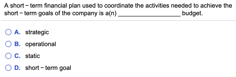 Solved A short-term financial plan used to coordinate the | Chegg.com