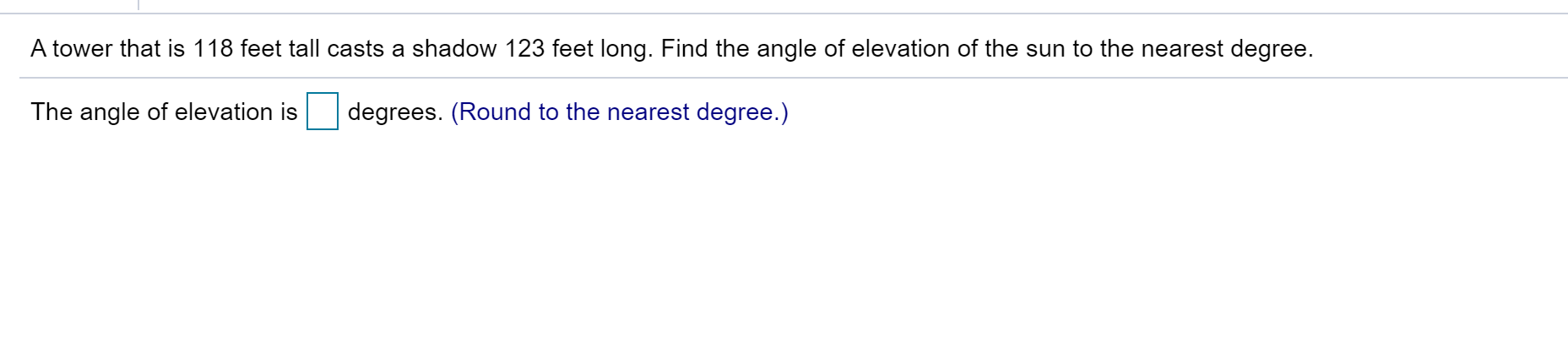 Solved A tower that is 118 feet tall casts a shadow 123 feet | Chegg.com