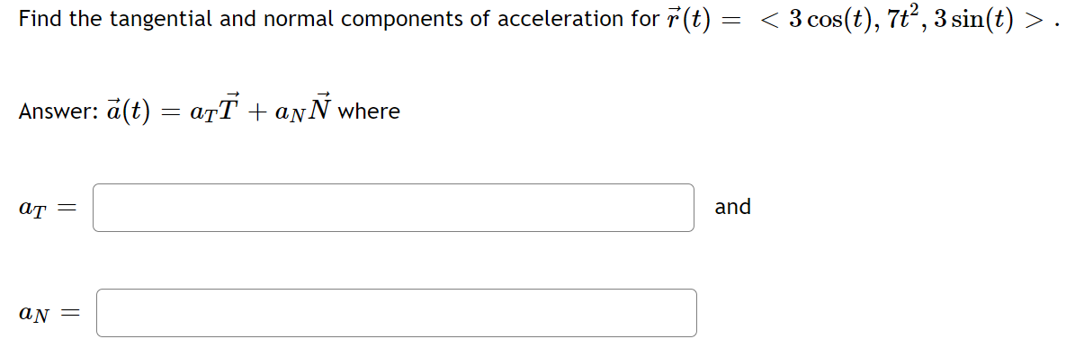 Solved Find the tangential and normal components of | Chegg.com