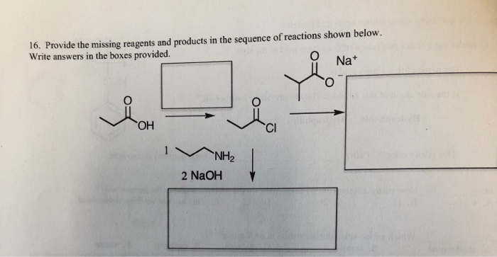 Solved 16. Provide the missing reagents and products in the | Chegg.com