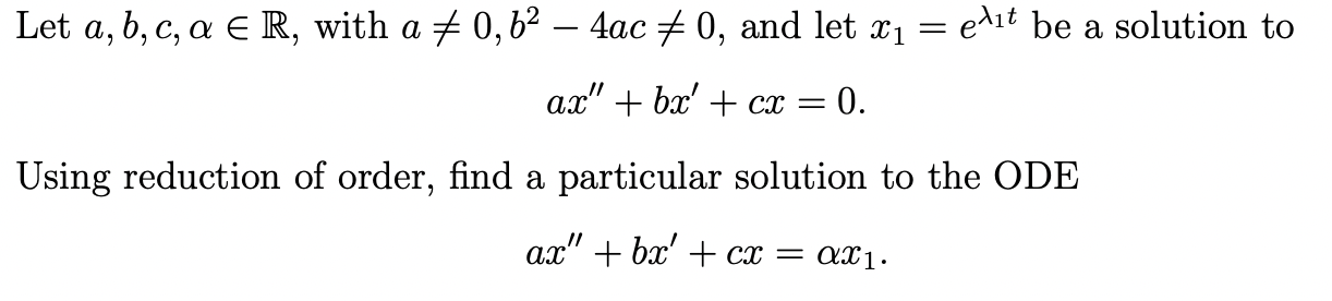Solved Let a,b,c,αinR, ﻿with a≠0,b2-4ac≠0, ﻿and let x1=eλ1t | Chegg.com