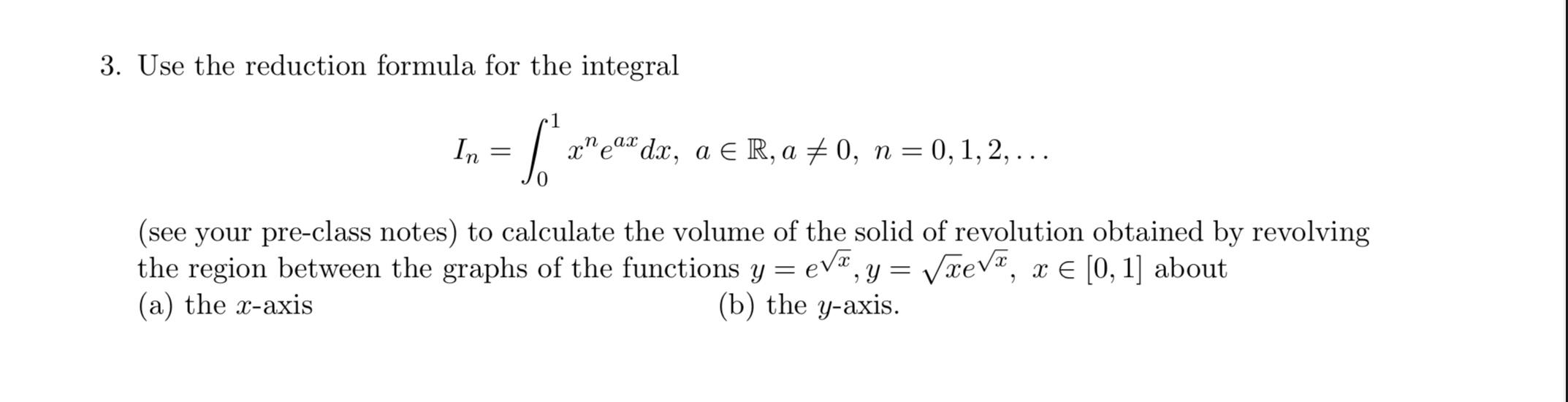 Solved 3. Use the reduction formula for the integral | Chegg.com