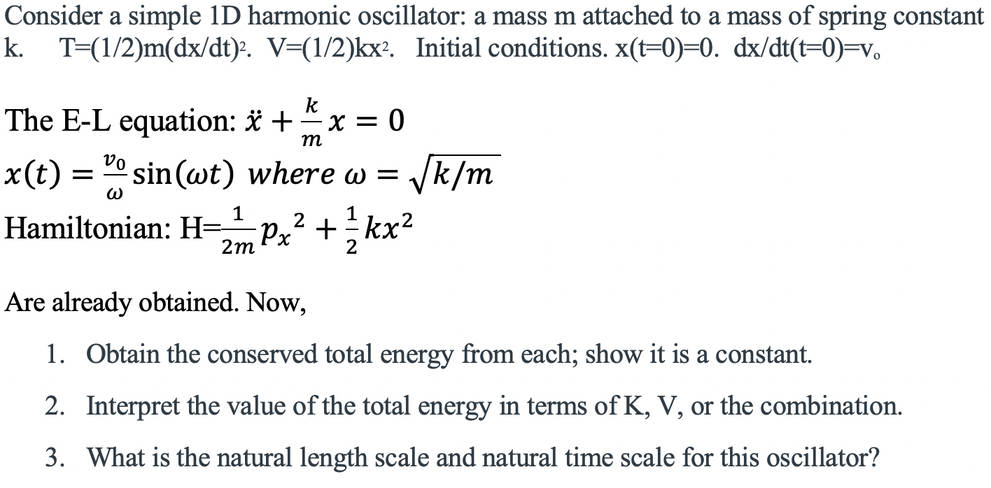Solved Consider a simple ID harmonic oscillator: a mass m | Chegg.com