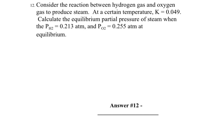 Solved Consider the reaction between hydrogen gas and oxygen | Chegg.com