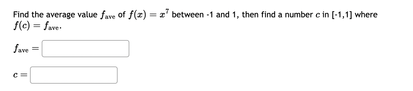 Solved Find the average value fave ﻿of f(x)=x7 ﻿between -1 | Chegg.com
