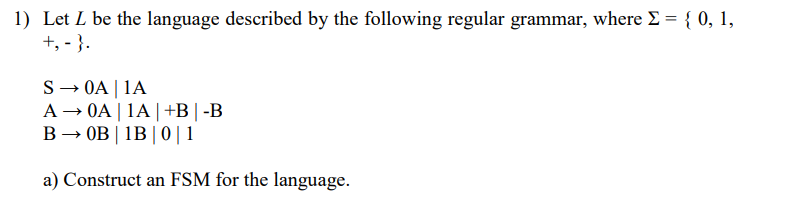 Solved 1) Let L be the language described by the following | Chegg.com